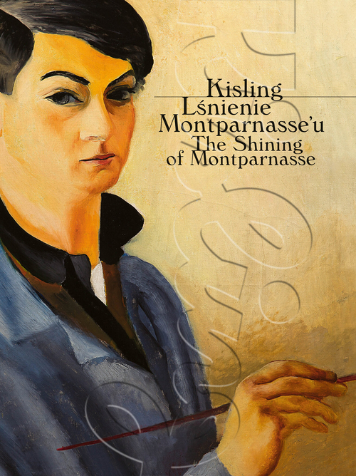 Kisling: Lśnienie Montparnasse'u / The shining of Montparnasse
